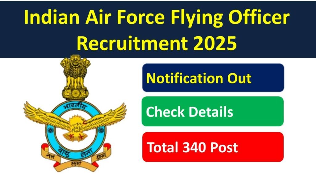 Indian Air Force Flying Officer Recruitment 2025 Notification Out ...
